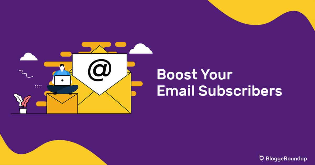 How to Boost Your Email Subscribers in 2021