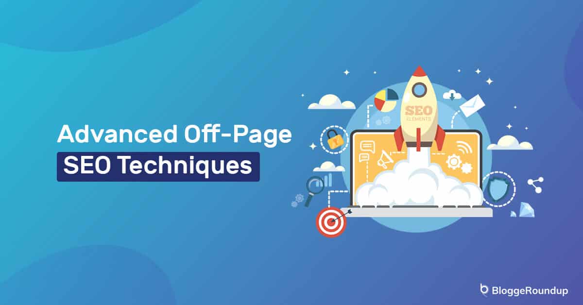 10+ Advanced Off-Page SEO Techniques for 2021 and Beyond